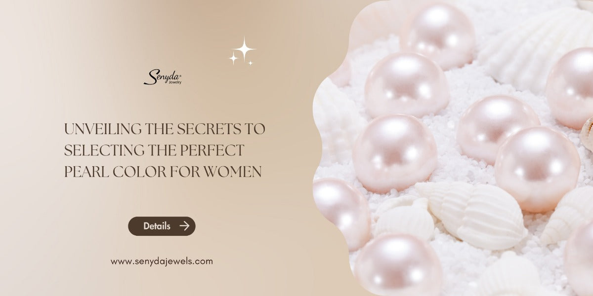 Unveiling the secrets to selecting the perfect pearl color for women