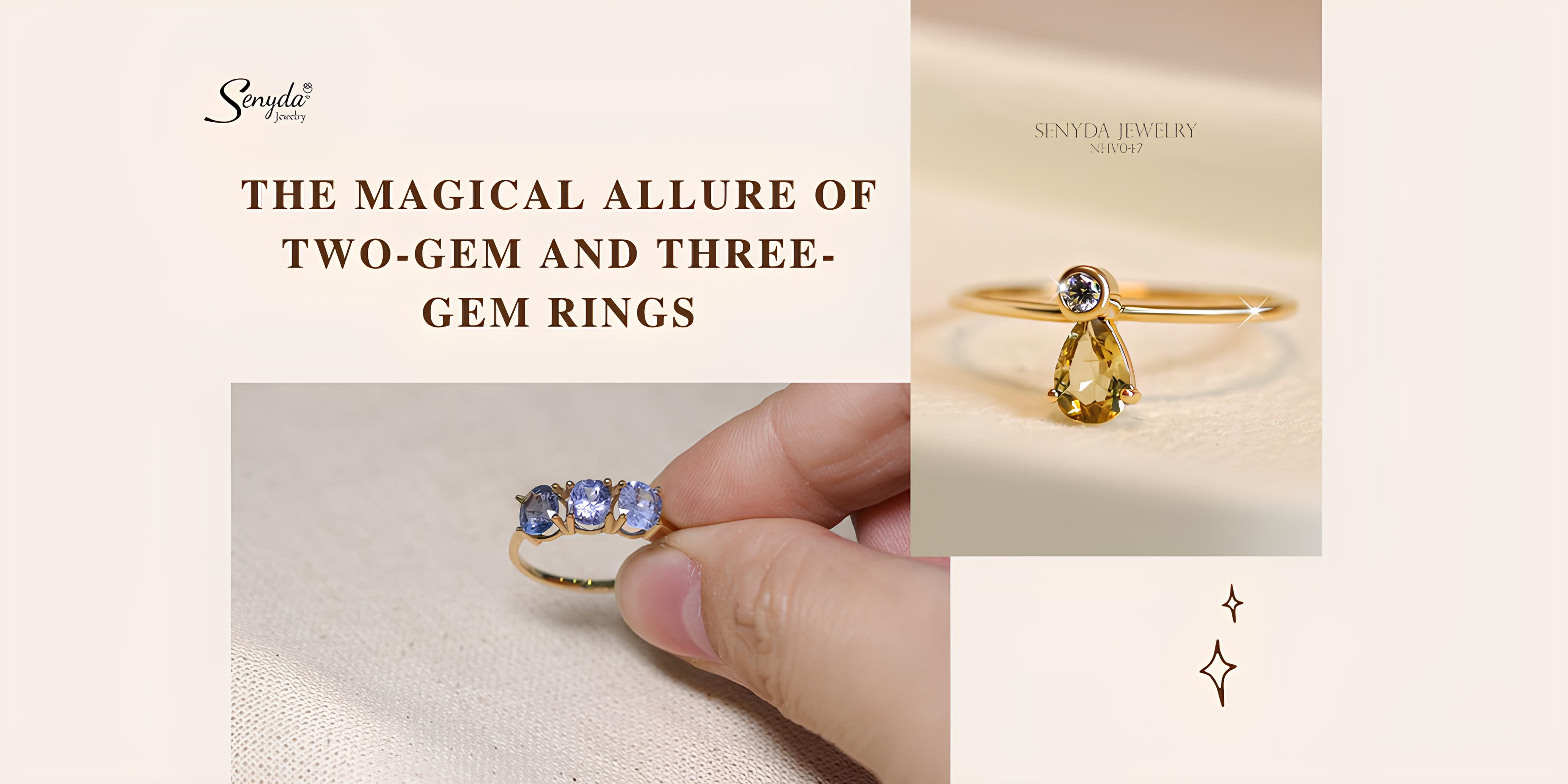 The Magical Allure Of Two-Gem And Three-Gem Rings