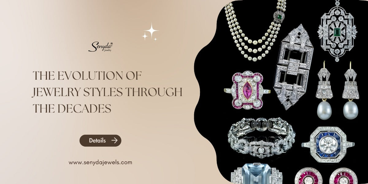 The evolution of jewelry styles through the decades